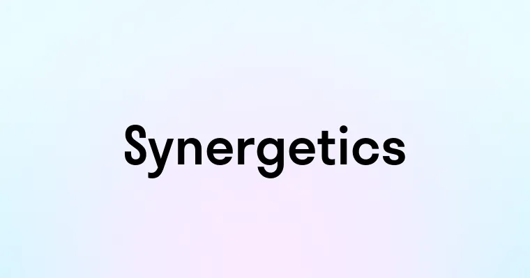 Synergetics — перевод, транскрипция, произношение и примеры