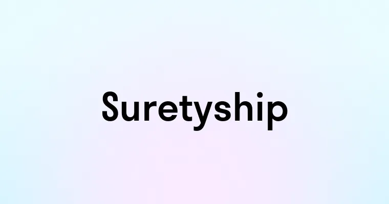 Suretyship — перевод, транскрипция, произношение и примеры