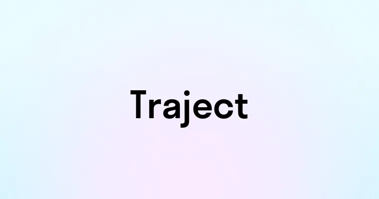Traject — перевод, транскрипция, произношение и примеры