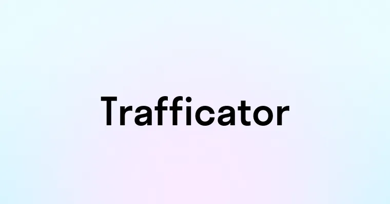 Trafficator — перевод, транскрипция, произношение и примеры