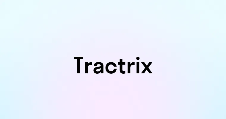 Tractrix — перевод, транскрипция, произношение и примеры