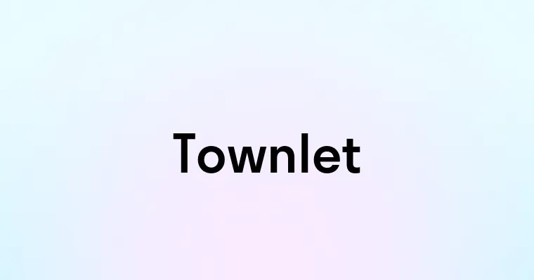 Townlet — перевод, транскрипция, произношение и примеры