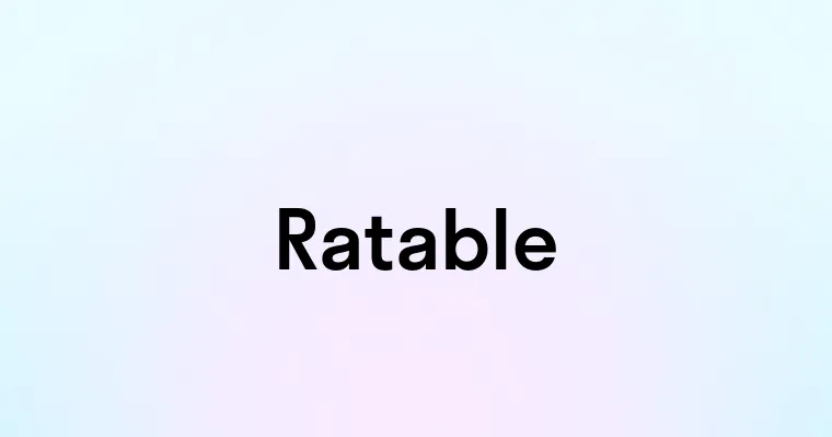 Ratable — перевод, транскрипция, произношение и примеры