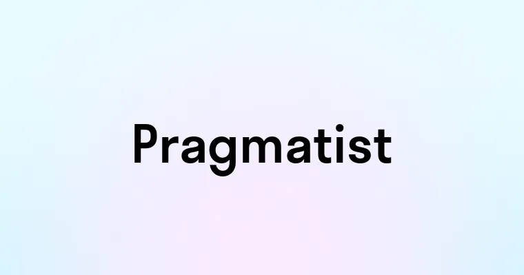 Pragmatist — перевод, транскрипция, произношение и примеры