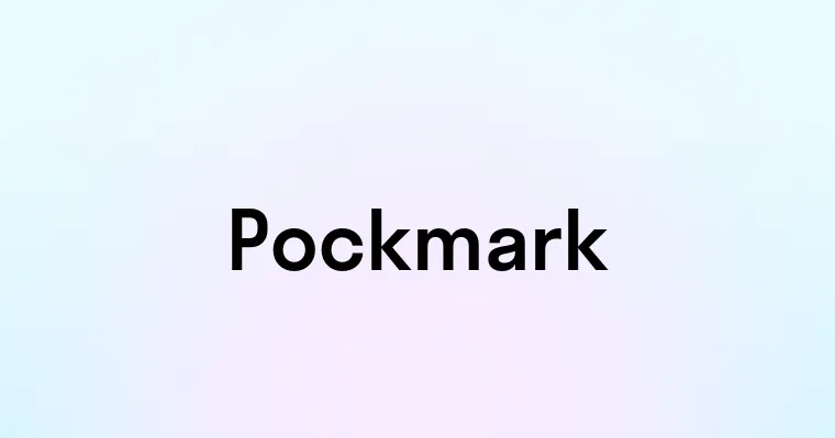 Pockmark — перевод, транскрипция, произношение и примеры