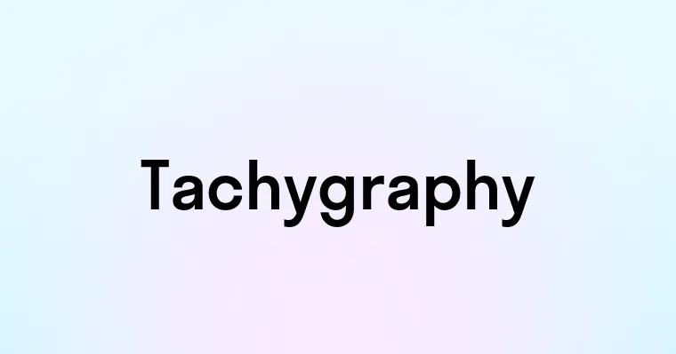 Tachygraphy — перевод, транскрипция, произношение и примеры