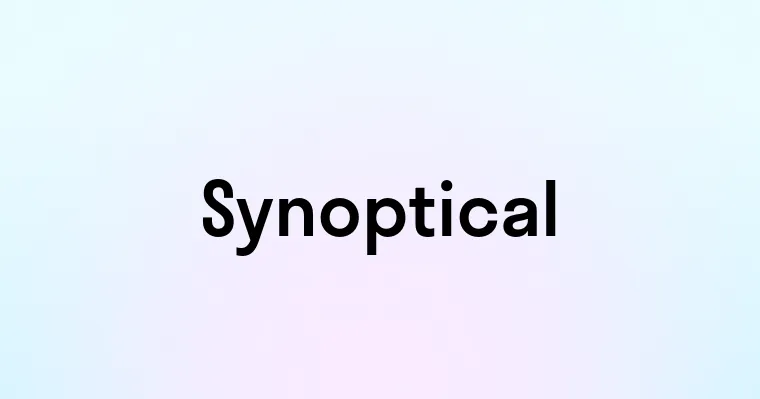 Synoptical — перевод, транскрипция, произношение и примеры