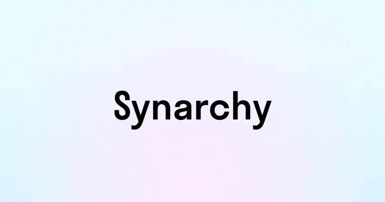 Synarchy — перевод, транскрипция, произношение и примеры