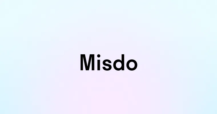 Misdo — перевод, транскрипция, произношение и примеры