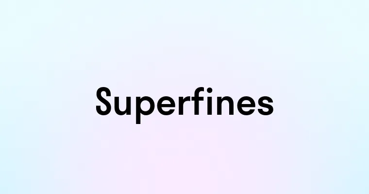 Superfines — перевод, транскрипция, произношение и примеры