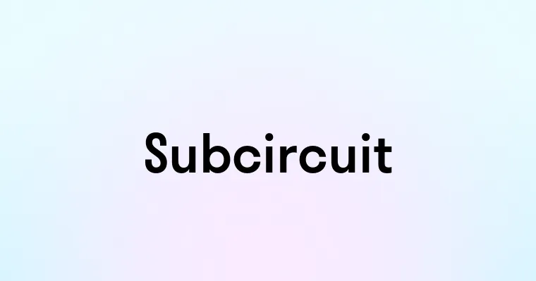 Subcircuit — перевод, транскрипция, произношение и примеры
