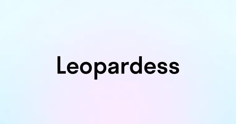 Leopardess — перевод, транскрипция, произношение и примеры