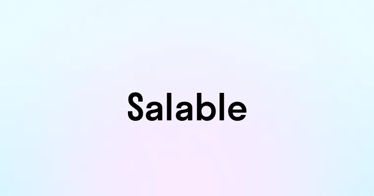Salable — перевод, транскрипция, произношение и примеры