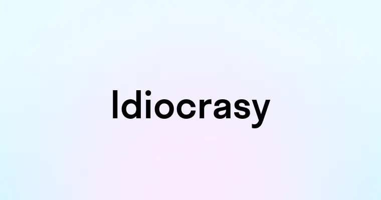 Idiocrasy — перевод, транскрипция, произношение и примеры