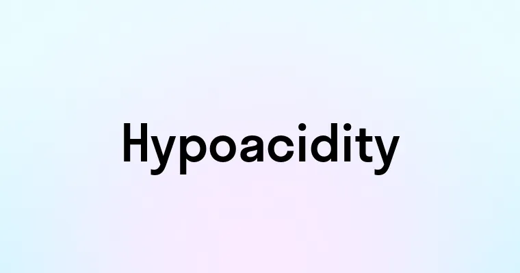 Hypoacidity — перевод, транскрипция, произношение и примеры