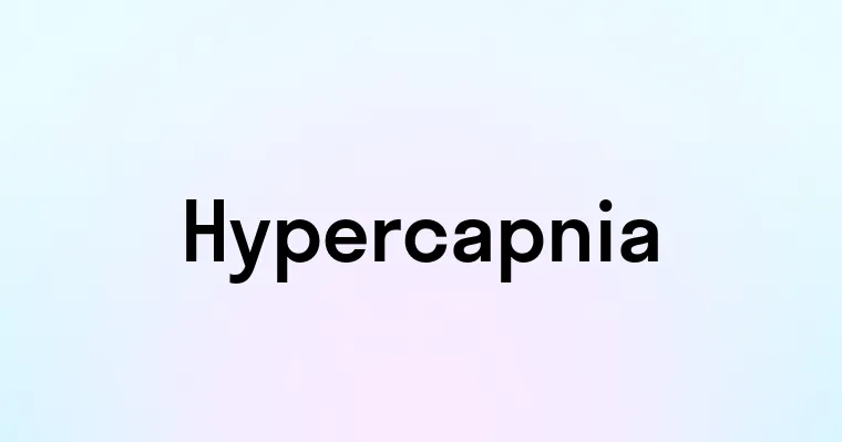 Hypercapnia — перевод, транскрипция, произношение и примеры