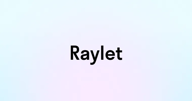 Raylet — перевод, транскрипция, произношение и примеры