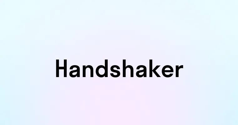 Handshaker — перевод, транскрипция, произношение и примеры