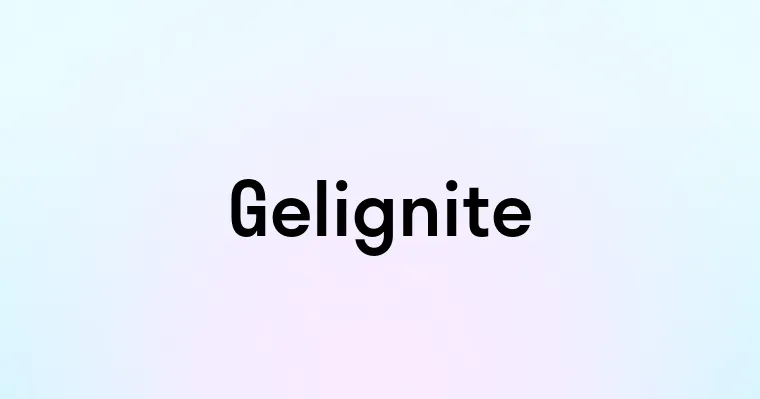 Gelignite — перевод, транскрипция, произношение и примеры