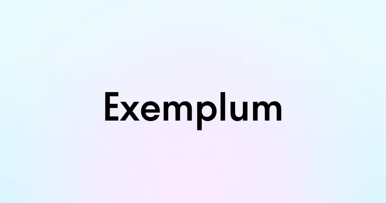 Exemplum — перевод, транскрипция, произношение и примеры