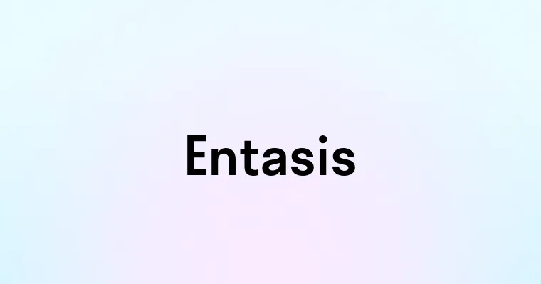 Entasis — перевод, транскрипция, произношение и примеры