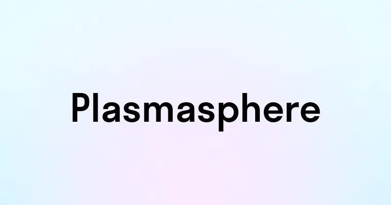 Plasmasphere — перевод, транскрипция, произношение и примеры