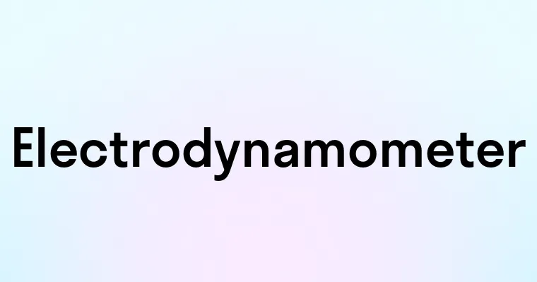 Electrodynamometer — перевод, транскрипция, произношение и примеры