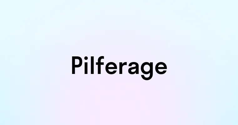 Pilferage — перевод, транскрипция, произношение и примеры