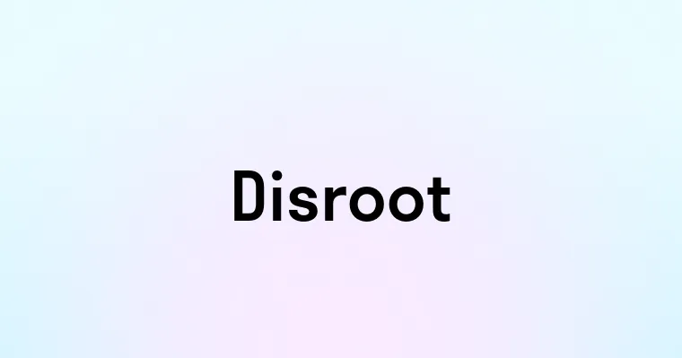 Disroot — перевод, транскрипция, произношение и примеры