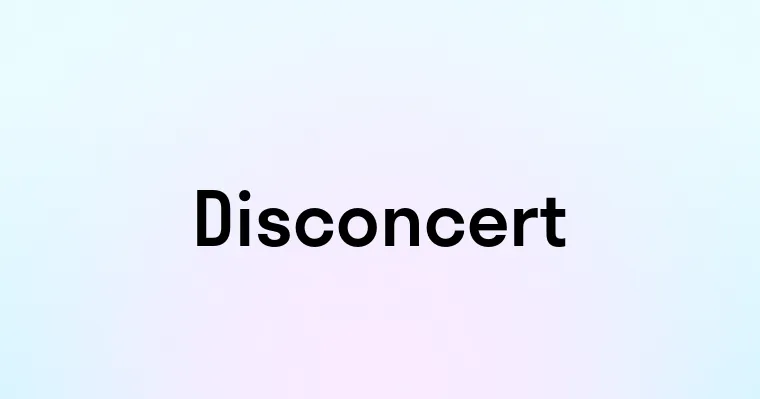 Disconcert — перевод, транскрипция, произношение и примеры