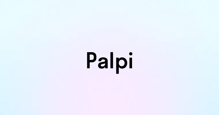 Palpi — перевод, транскрипция, произношение и примеры