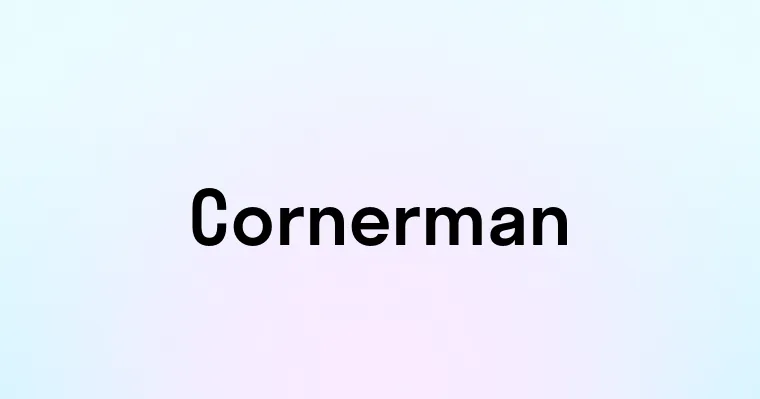 Cornerman — перевод, транскрипция, произношение и примеры