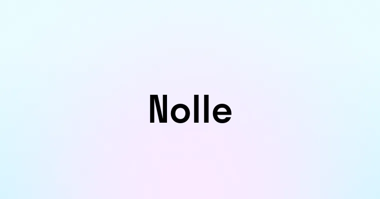 Nolle — перевод, транскрипция, произношение и примеры