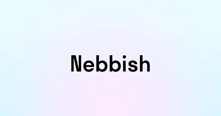 Nebbish — перевод, транскрипция, произношение и примеры