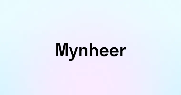 Mynheer — перевод, транскрипция, произношение и примеры