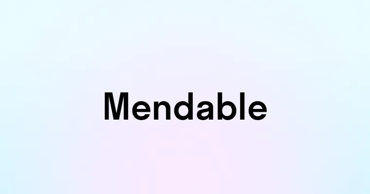 Mendable — перевод, транскрипция, произношение и примеры