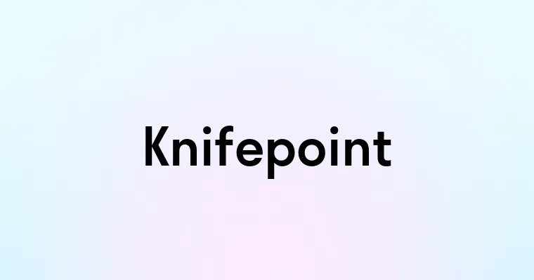 Knifepoint — перевод, транскрипция, произношение и примеры