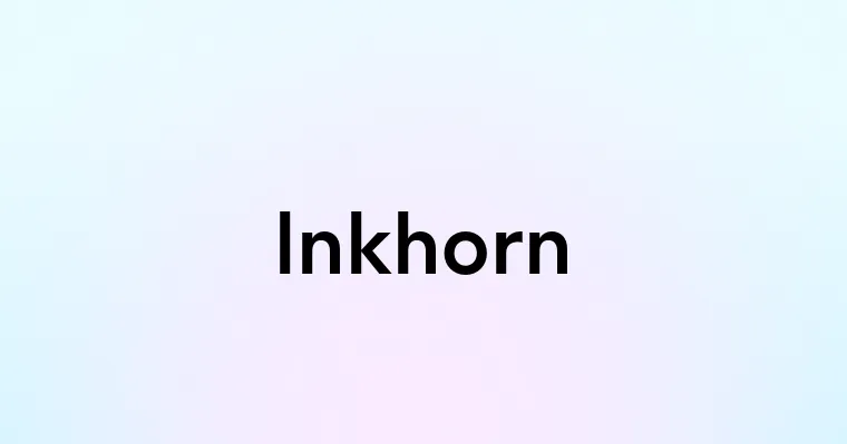 Inkhorn — перевод, транскрипция, произношение и примеры