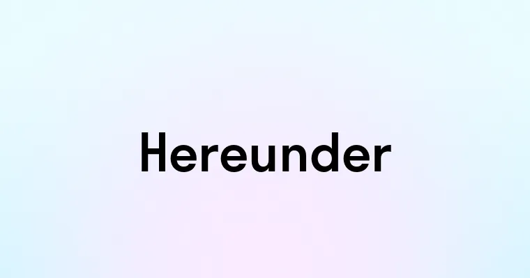 Hereunder — перевод, транскрипция, произношение и примеры