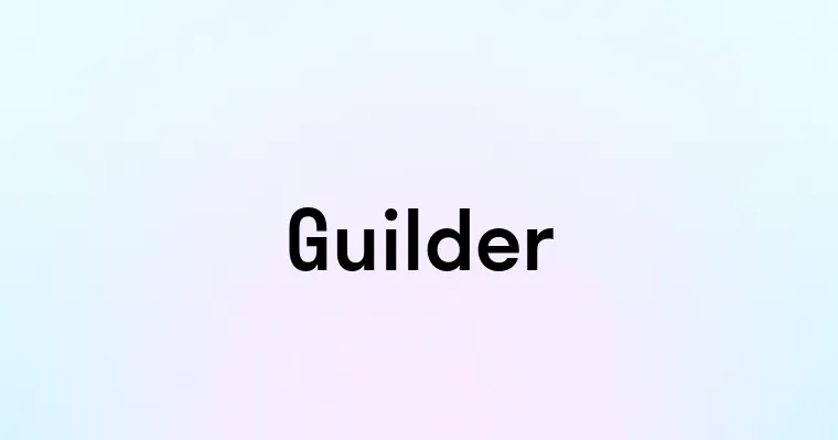 Guilder — перевод, транскрипция, произношение и примеры