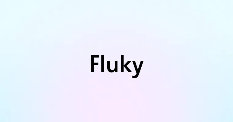 Fluky — перевод, транскрипция, произношение и примеры
