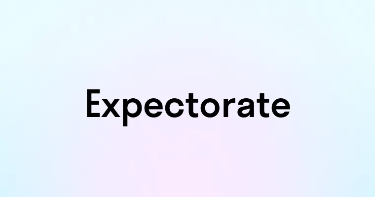 Expectorate — перевод, транскрипция, произношение и примеры