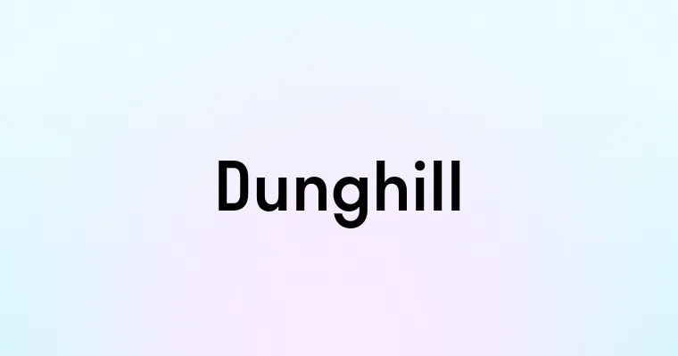 Dunghill — перевод, транскрипция, произношение и примеры