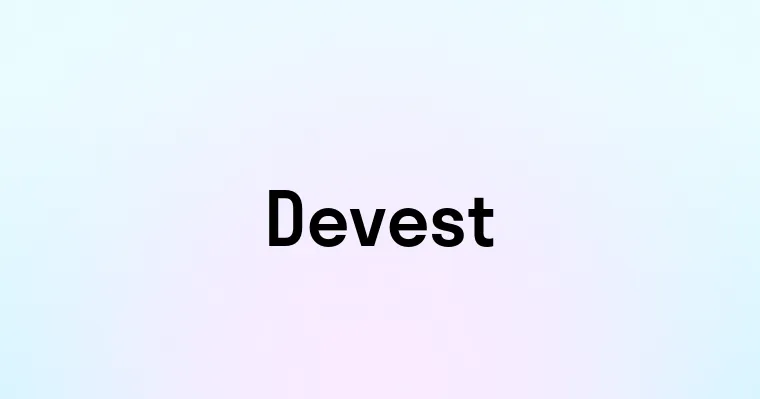 Devest — перевод, транскрипция, произношение и примеры
