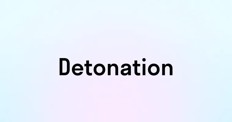 Detonation — перевод, транскрипция, произношение и примеры