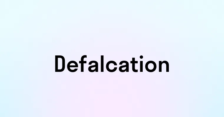 Defalcation — перевод, транскрипция, произношение и примеры