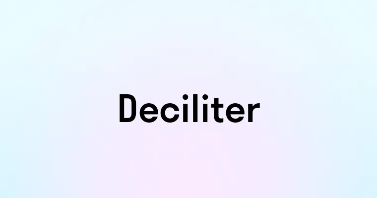 Deciliter — перевод, транскрипция, произношение и примеры