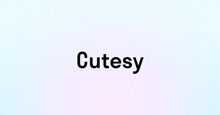 Cutesy — перевод, транскрипция, произношение и примеры