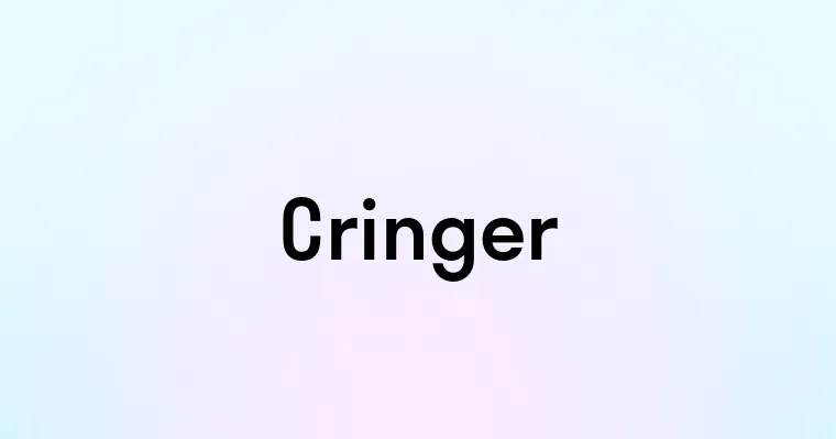 Cringer — перевод, транскрипция, произношение и примеры