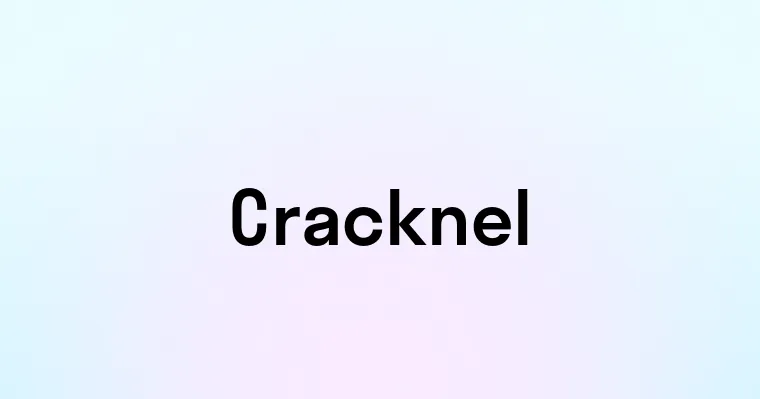 Cracknel — перевод, транскрипция, произношение и примеры